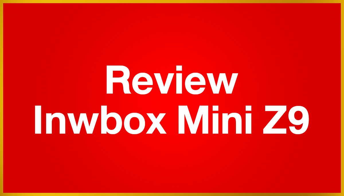 รีวิวกล่องเเอนดรอยด์ Inwbox Mini Z9